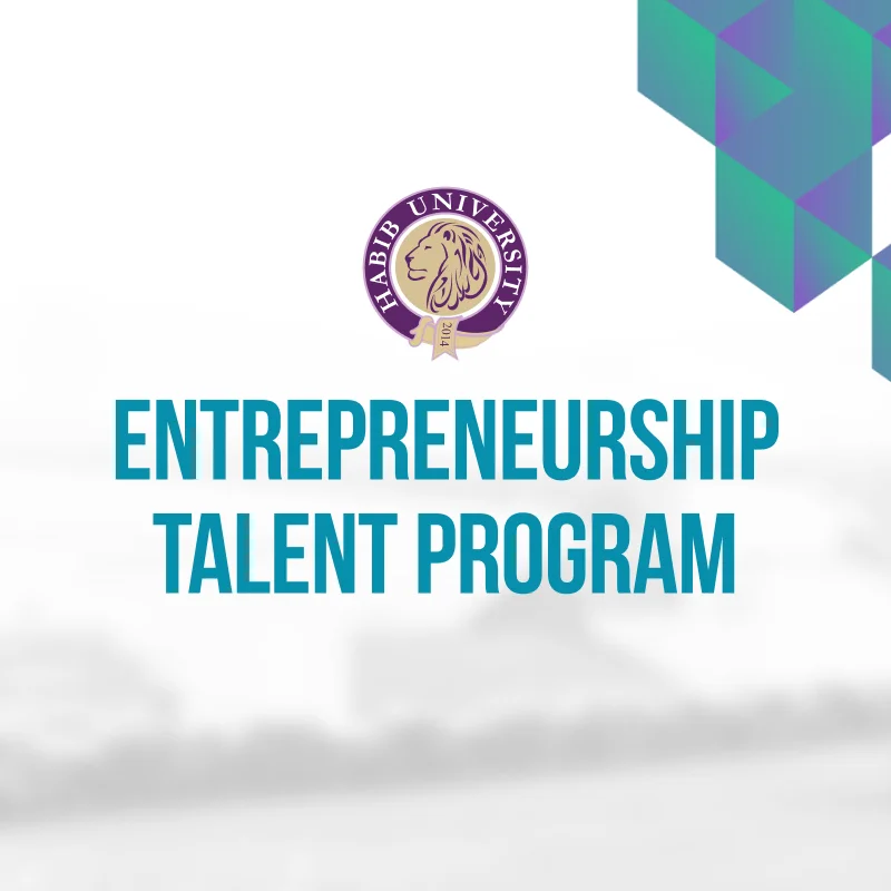 Entrepreneurship Talent Program (ETP) - Habib University